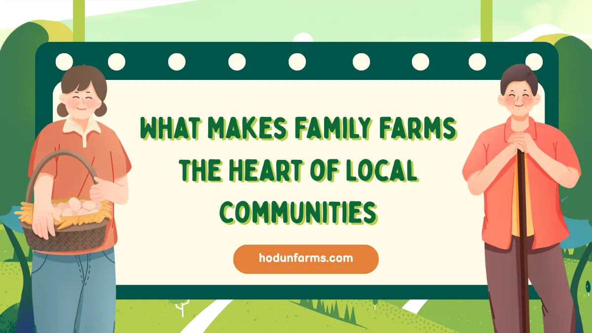 What Makes Family Farms the Heart of Local Communities